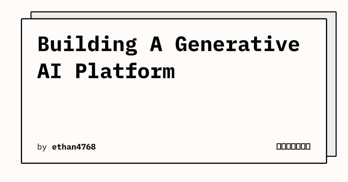 Building A Generative AI Platform | 寻岳的网络日志