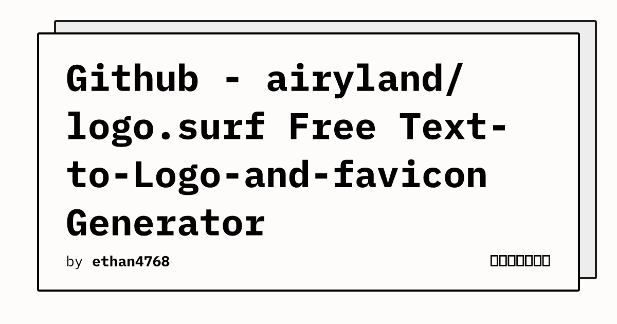 Github - airyland/logo.surf Free Text-to-Logo-and-favicon Generator | 寻岳的网络日志